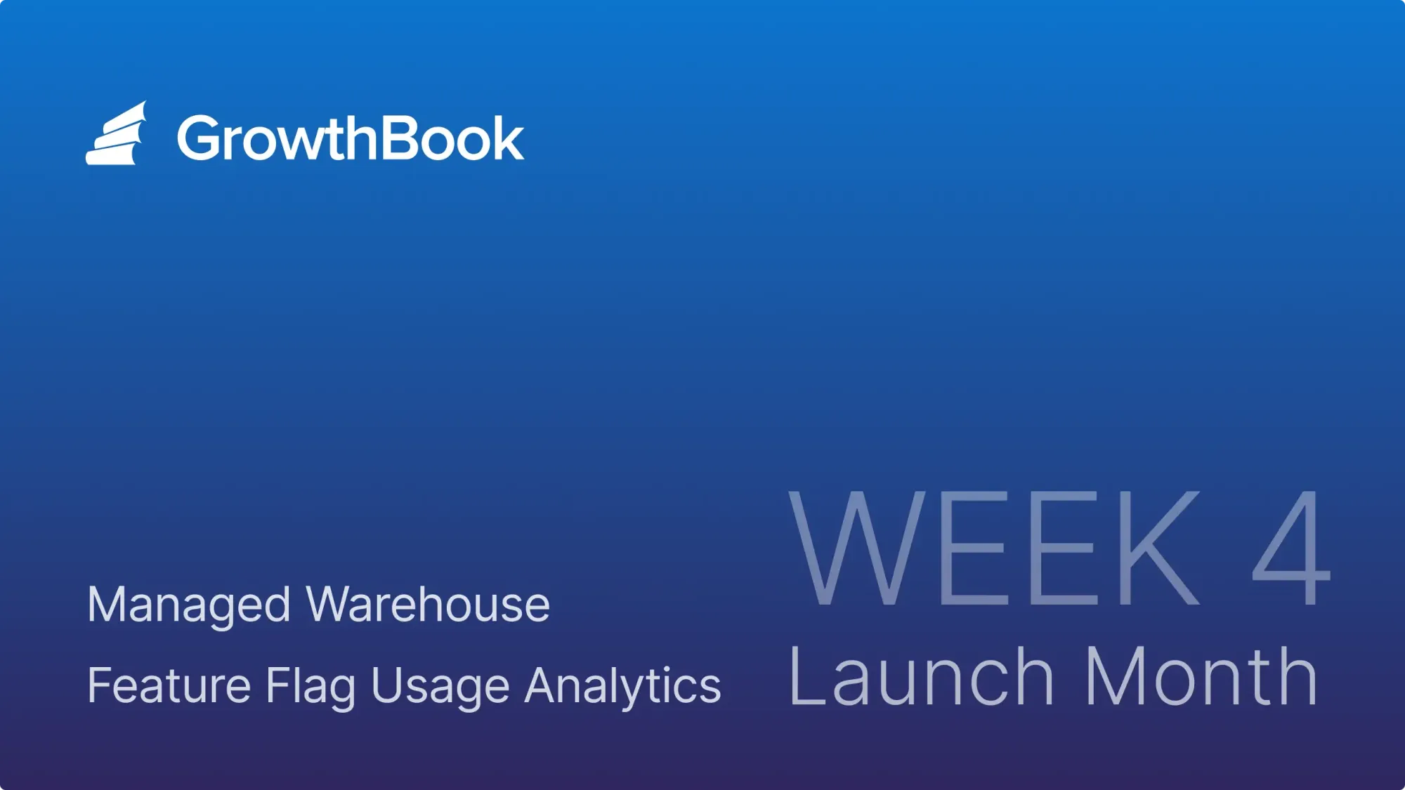 GrowthBook Launch Month - Week 4