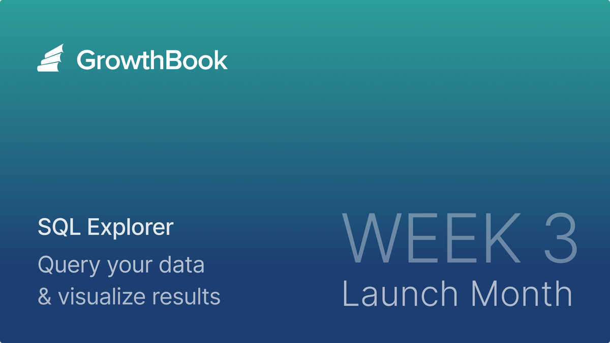 GrowthBook Launch Month - Week 3